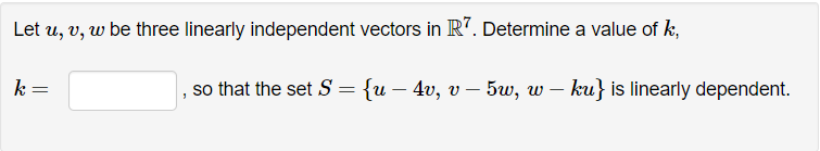 Solved Let u,v,w be three linearly independent vectors in | Chegg.com