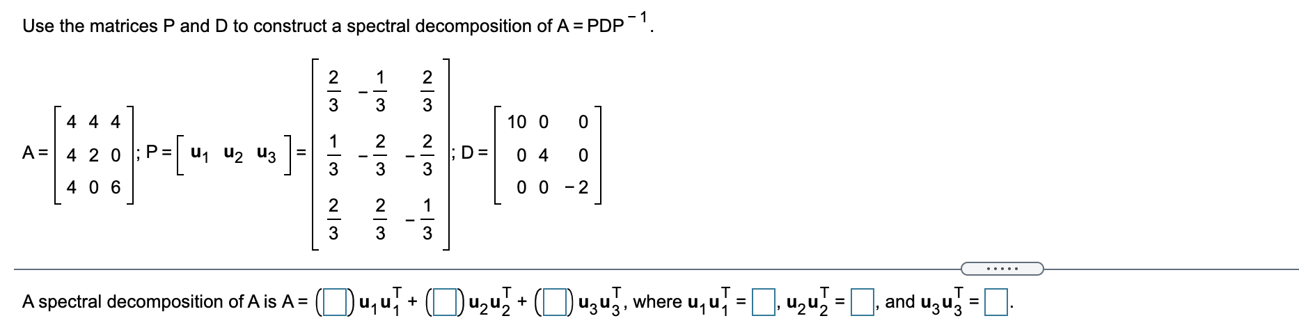 Solved Use the matrices P and D to construct a spectral | Chegg.com