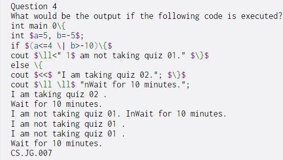 Solved Question 4 What would be the output if the following | Chegg.com
