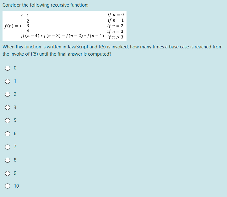 Solved Consider the following recursive function: 1 if n = 0 | Chegg.com