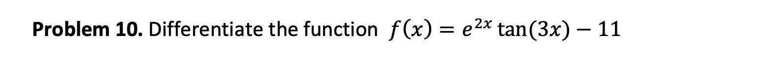 Solved Problem 10. Differentiate the function | Chegg.com