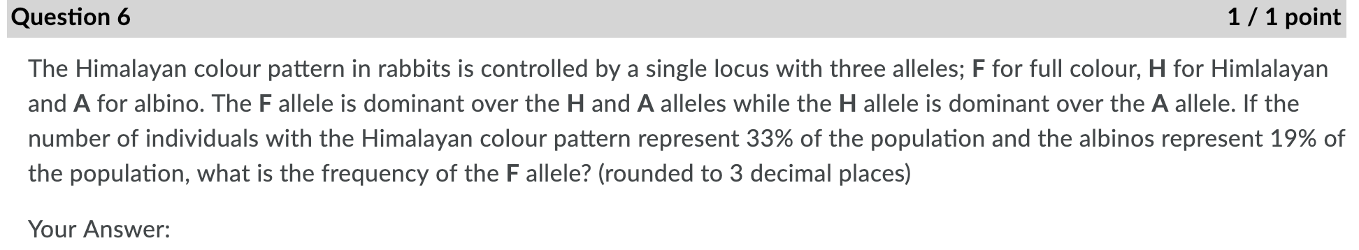 Solved Question 6 1 / 1 point The Himalayan colour pattern | Chegg.com
