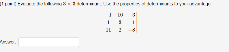 Solved (1 point) Evaluate the following 3×3 determinant. Use | Chegg.com