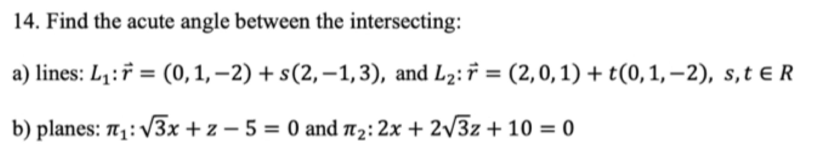 Solved 14. Find the acute angle between the intersecting: a) | Chegg.com