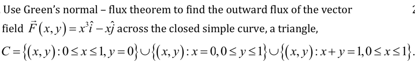 Solved Use Green's normal – flux theorem to find the outward | Chegg.com