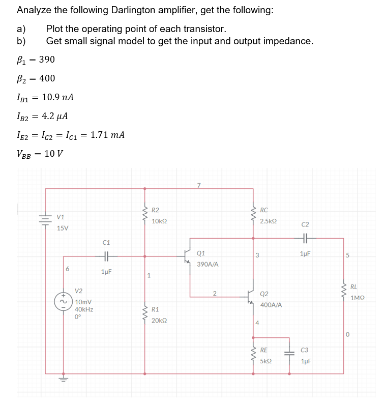 Solved Analyze the following Darlington amplifier, get the | Chegg.com