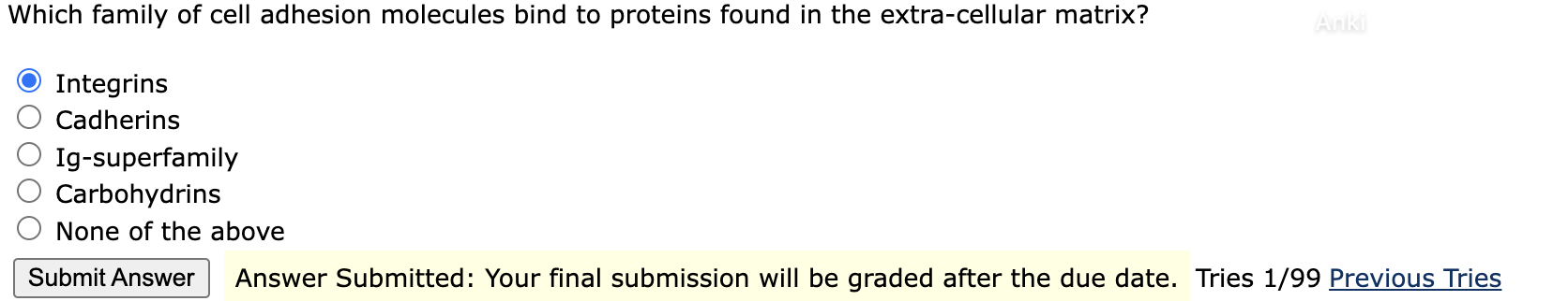 Solved Which family of cell adhesion molecules bind to | Chegg.com