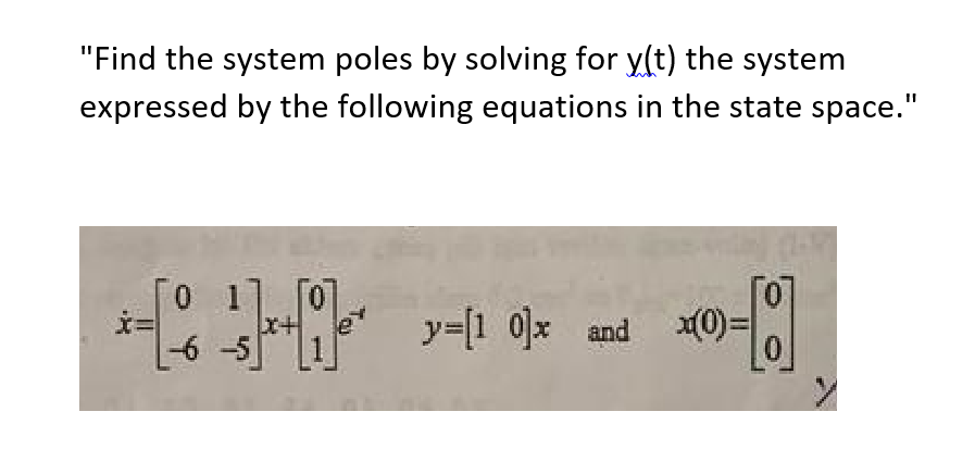 Solved "Find the system poles by solving for y(t) the system | Chegg.com