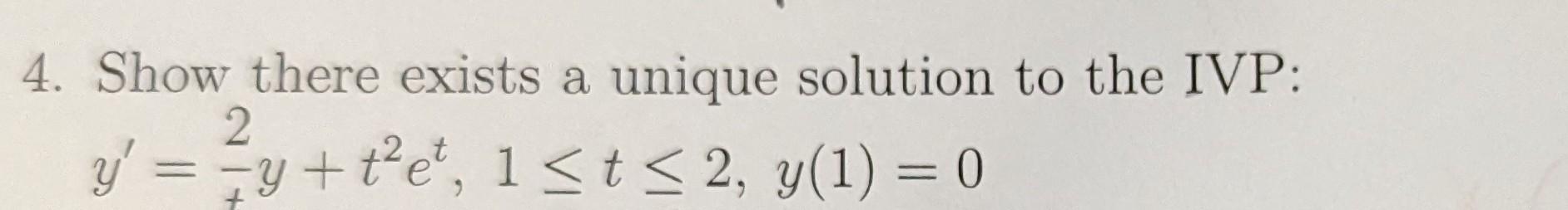 Solved 1. Show there exists a unique solution to the IVP: | Chegg.com