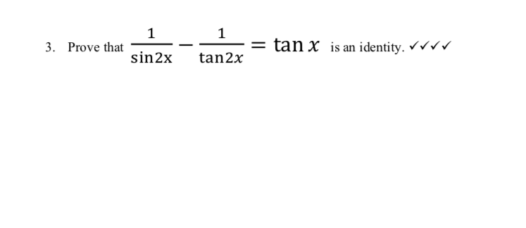 Solved 1 3. Prove that 1 tan2x tan x is an identity. rrr sin | Chegg.com