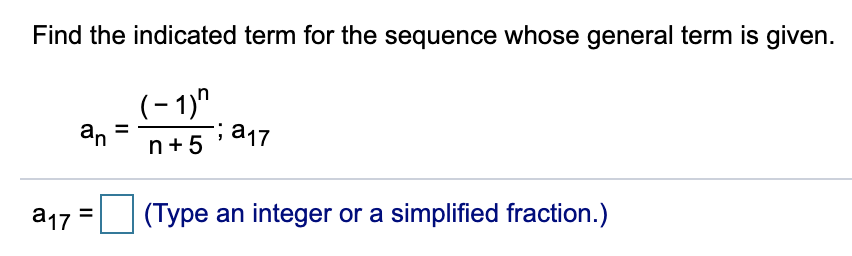 Solved Find the indicated term for the sequence whose | Chegg.com