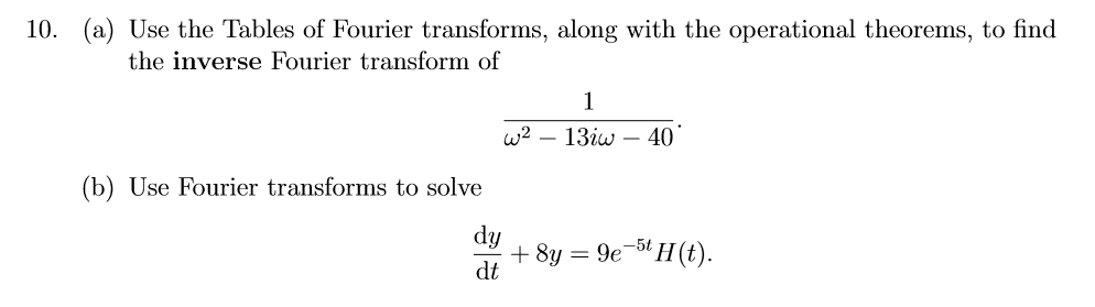 Solved 10. (a) Use the Tables of Fourier transforms, along | Chegg.com