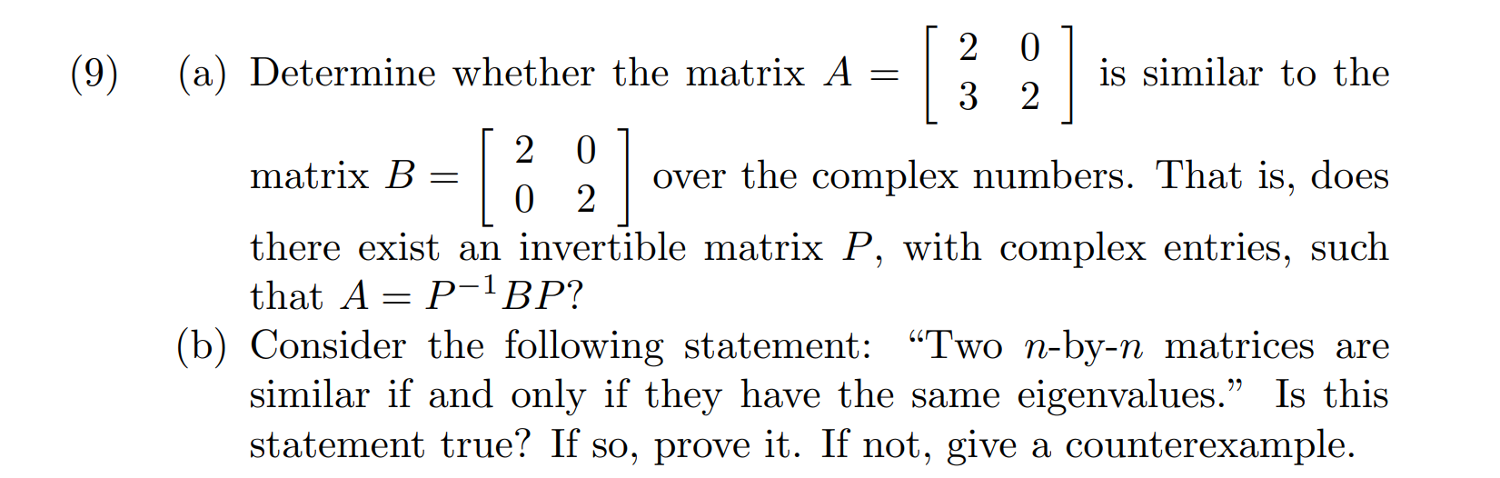 Solved (a) Determine whether the matrix A=[2302] is similar | Chegg.com