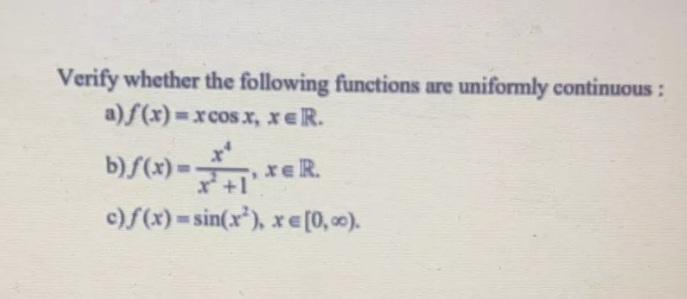 Solved Verify whether the following functions are uniformly | Chegg.com