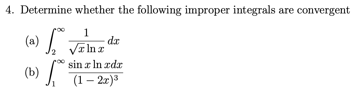 Solved Determine whether the following improper integrals | Chegg.com