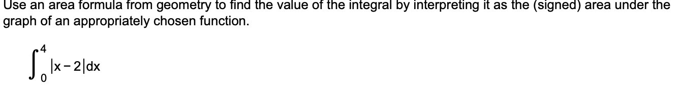 Solved Use an area formula from geometry to find the value | Chegg.com