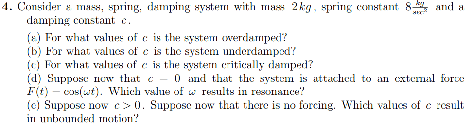 Solved Consider a mass, spring, damping system with mass 2 | Chegg.com