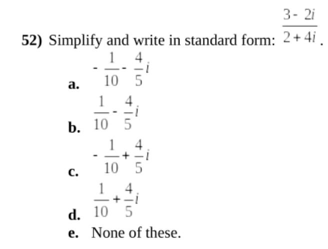 Solved 3- 2i 52) Simplify and write in standard form: 2+4i. | Chegg.com