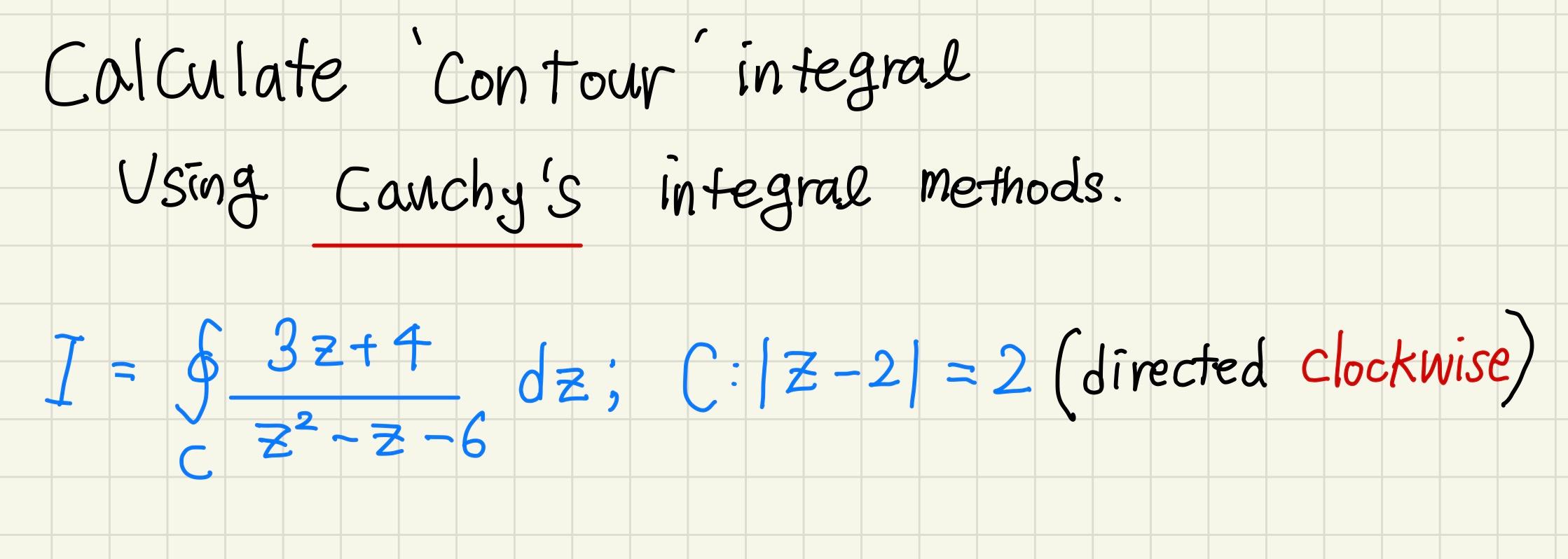 Solved Calculate Contour integral Using Canchy's integral | Chegg.com