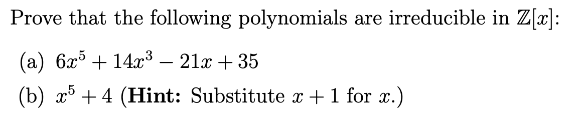 Solved Prove that the following polynomials are irreducible | Chegg.com
