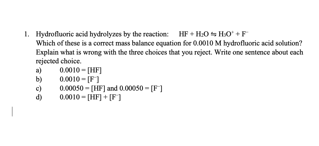 Solved 1. Hydrofluoric acid hydrolyzes by the reaction: HF + | Chegg.com