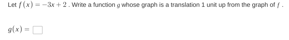 Solved Let f(x) = -3x + 2. Write a function g whose graph is | Chegg.com