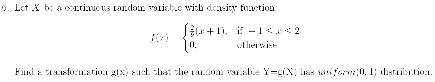 Solved 6. Let X be a continuous random variable with density | Chegg.com