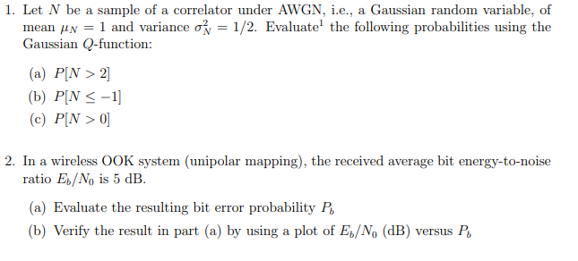 Solved 1. Let N be a sample of a correlator under AWGN, | Chegg.com