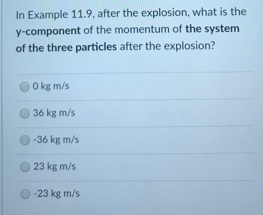 Solved In Example 11.9, after the explosion, what is the | Chegg.com