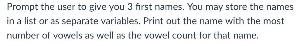 Solved Prompt the user to give you 3 first names. You may | Chegg.com