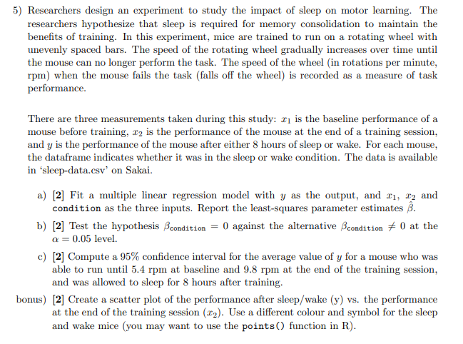 Solved 5) Researchers design an experiment to study the | Chegg.com