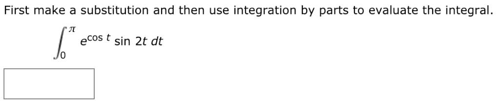 Solved First make a substitution and then use integration by | Chegg.com