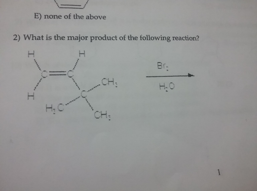 Solved E) none of the above 2) What is the major product of | Chegg.com