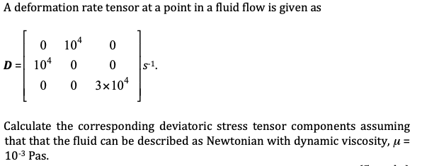 Solved A deformation rate tensor at a point in a fluid flow | Chegg.com