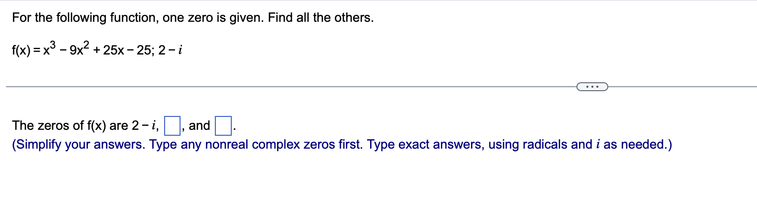 Solved For the following function, one zero is given. Find | Chegg.com
