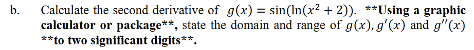 Solved b. Calculate the second derivative of | Chegg.com