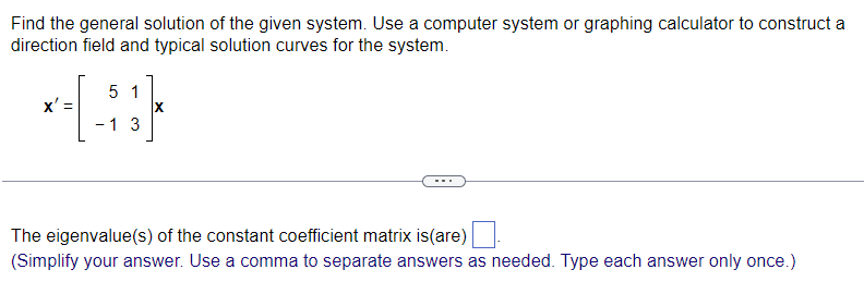 Solved please find a general solution of the system and | Chegg.com
