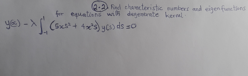 Solved (2.2 Find characteristic numbers and eigen functions. | Chegg.com