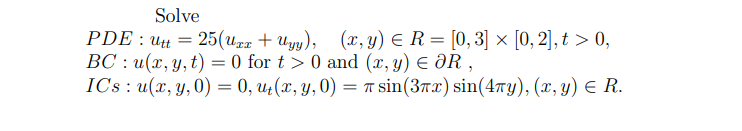 Solved Solve PDE: Utt = 25(Urx + Uyy), (x, y) = R = [0,3] × | Chegg.com