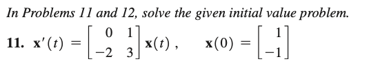 Solved In ﻿Problems 11 ﻿and 12, ﻿solve the given initial | Chegg.com