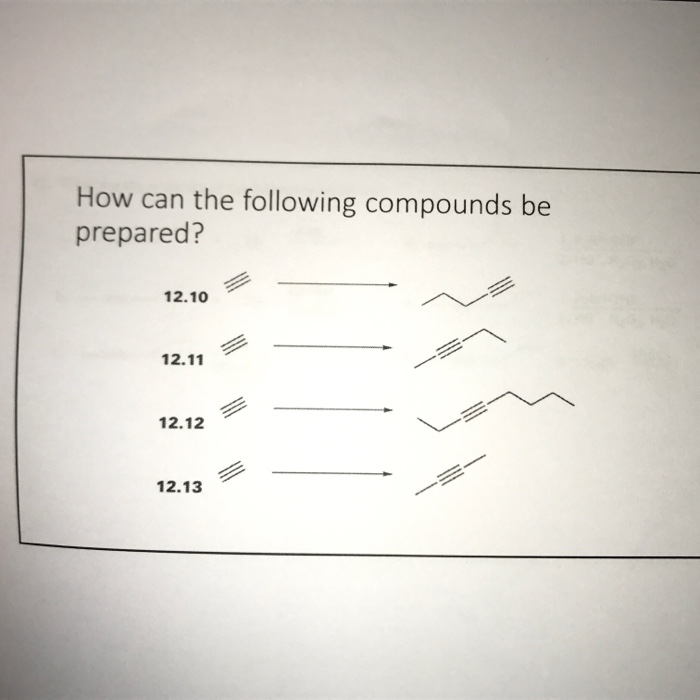 Solved How can the following compounds be prepared? | Chegg.com