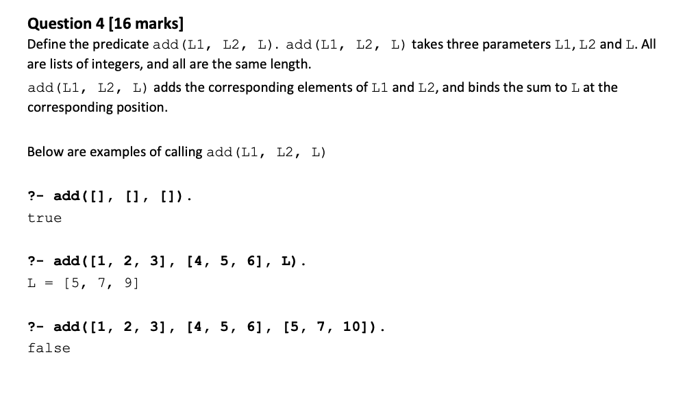 Solved Question 4 [16 marks] Define the predicate add (L1, | Chegg.com