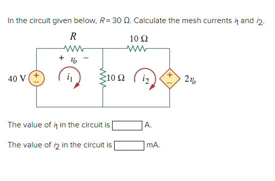 Solved In the circuit given below, R=30Ω. Calculate the mesh | Chegg.com