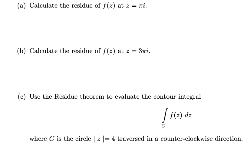 Solved f(z)=ez+1z2−1(a) Calculate the residue of f(z) at | Chegg.com