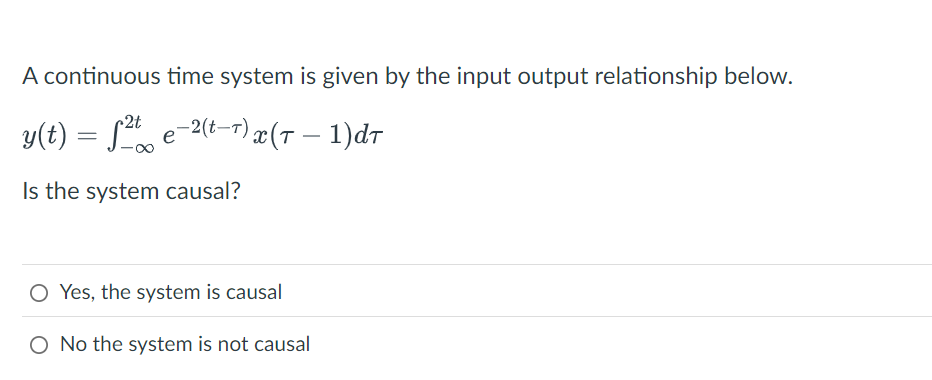 Solved A continuous time system is ﻿given by ﻿the input | Chegg.com