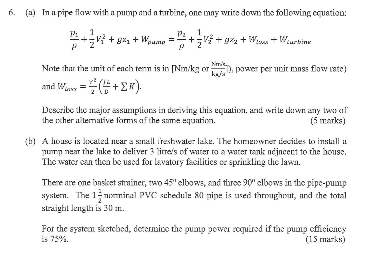 Solved 6. (a) In a pipe flow with a pump and a turbine, one | Chegg.com
