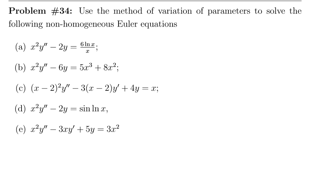 Solved Problem #34: Use the method of variation of | Chegg.com