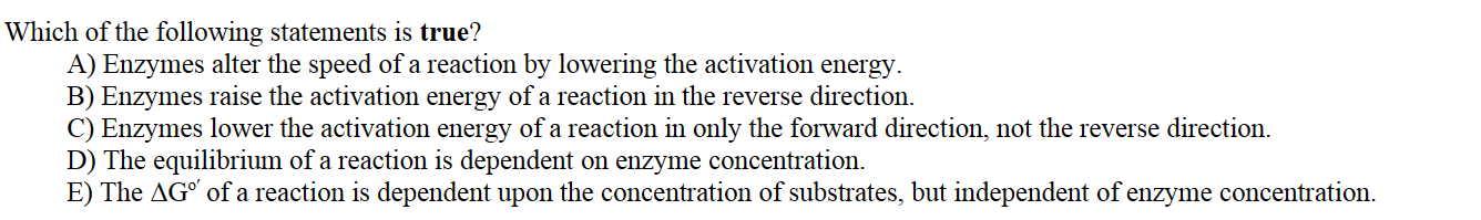 Solved Which of the following statements is true? A) Enzymes | Chegg.com