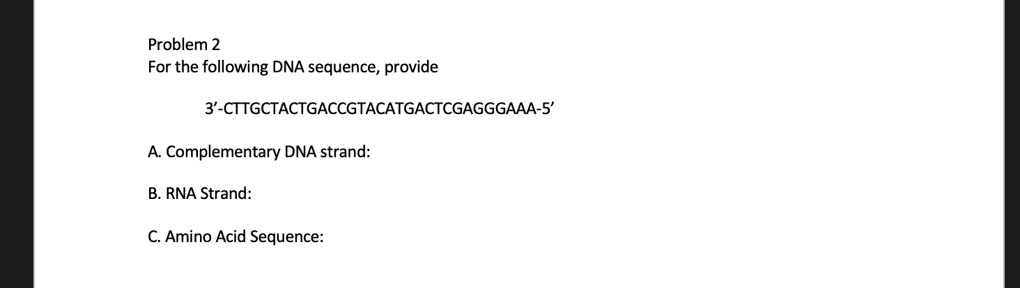 Solved Problem 2 For the following DNA sequence, provide | Chegg.com