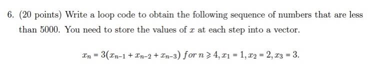 Solved 6. (20 points) Write a loop code to obtain the | Chegg.com
